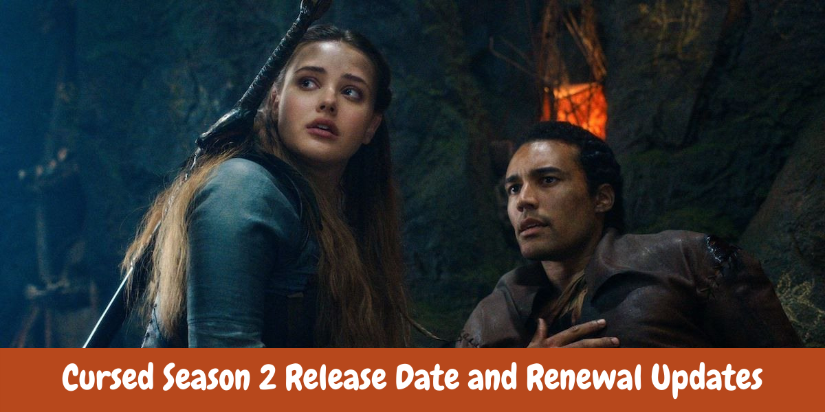 Cursed Season 2 Release Date and Renewal Updates - Honest News Reporter