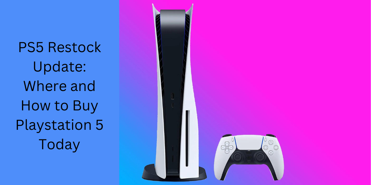PS5 Restock Update: Where and How to Buy Playstation 5 Today - Honest ...