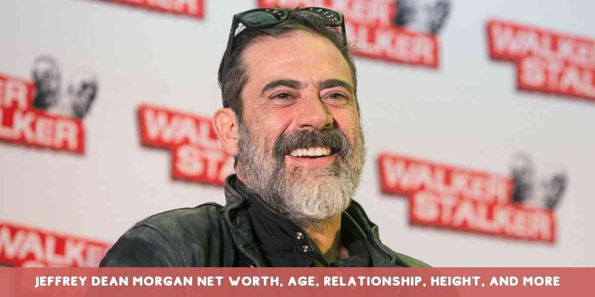 Jeffrey Dean Morgan Net Worth, Age, Relationship, Height, and More ...