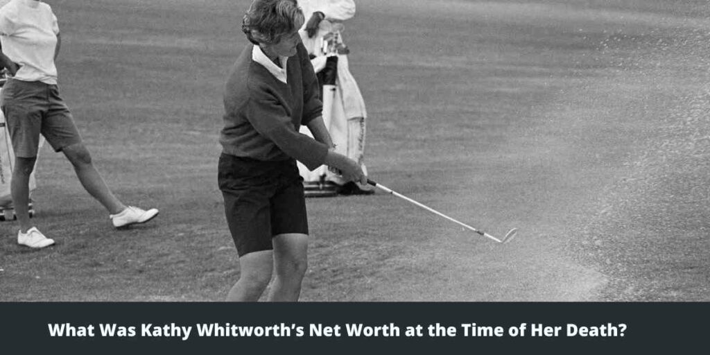 What Was Kathy Whitworth Net Worth at the Time of Her Death? - Honest ...